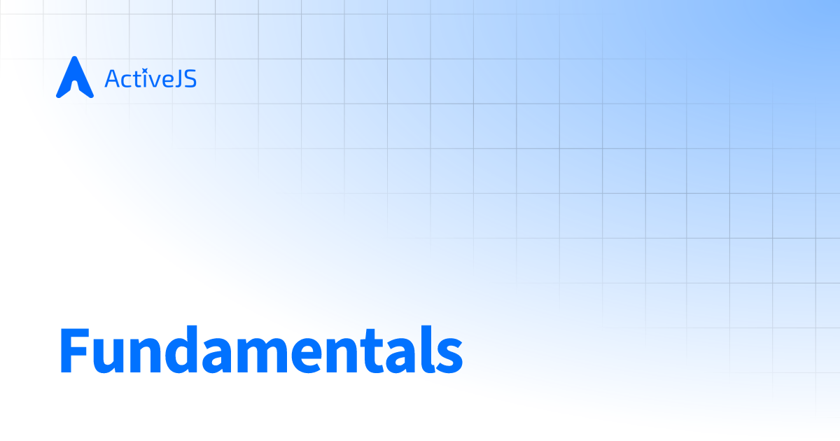 Fundamentals | ActiveJS