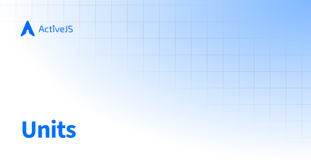 Units | ActiveJS