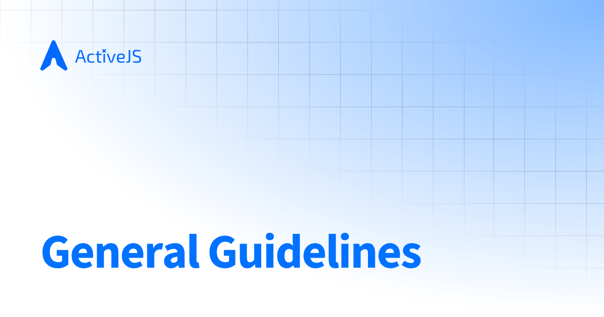 General Guidelines | ActiveJS